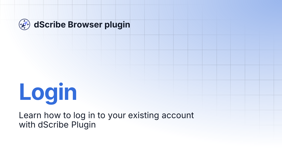 Login | dScribe Browser plugin
