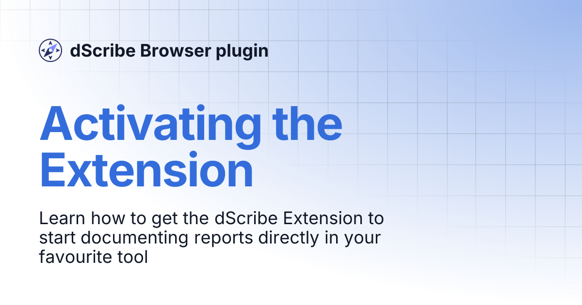 Activating the Extension | dScribe Browser plugin